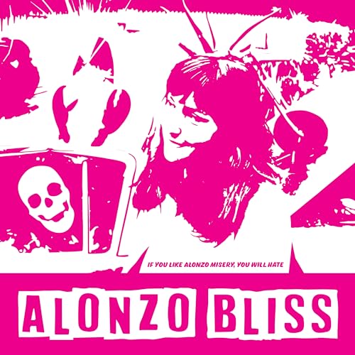 Play If You Like Alonzo Misery, You Will Hate Alonzo Bliss by Alonzo ...