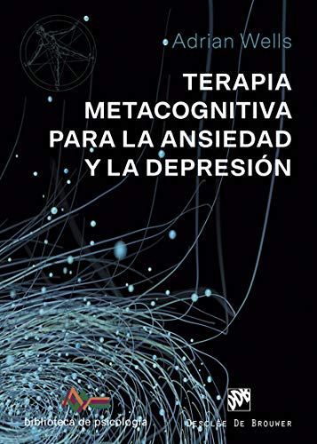 Terapia Metacognitiva para la ansiedad y la depresión (Biblioteca de ...