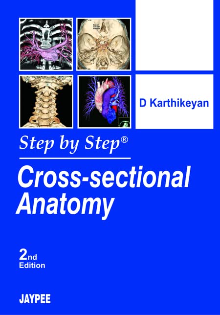 Cross-Sectional Anatomy: Step by Step: 9789380704883: Medicine & Health ...