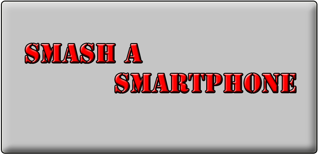 Smash a Smartphone:Amazon.com:Appstore for Android