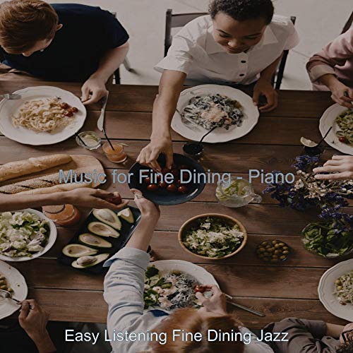 Riproduci Music for Fine Dining - Piano di Easy Listening Fine Dining ...