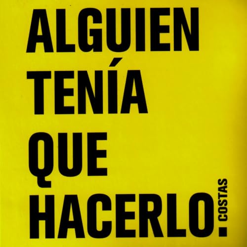 Play Alguien Tenía Que Hacerlo by Miguel Costas on Amazon Music