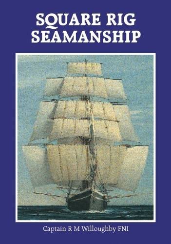 Square Rig Seamanship: For Masters, Mates and Crew with Some Design ...