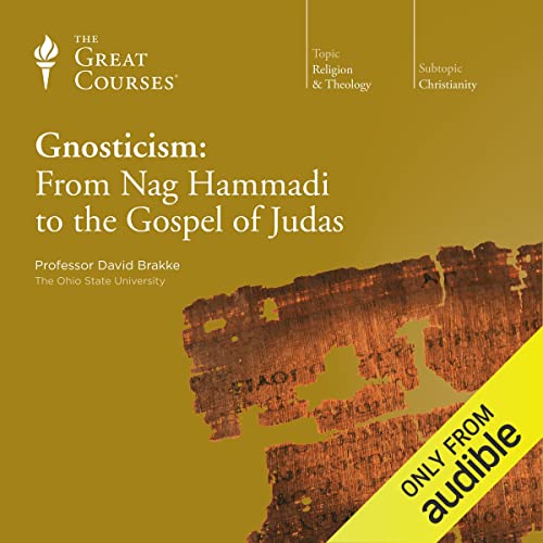 Gnosticism: From Nag Hammadi to the Gospel of Judas (Audio Download ...