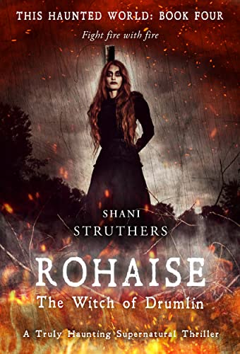 This Haunted World Book Four: Rohaise: The Witch of Drumlin eBook ...