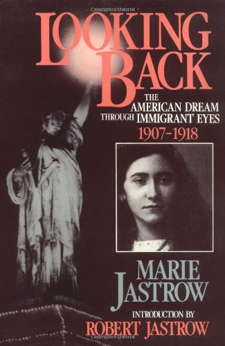 Looking Back: The American Dream Through Immigrant Eyes, 1907-1918 ...