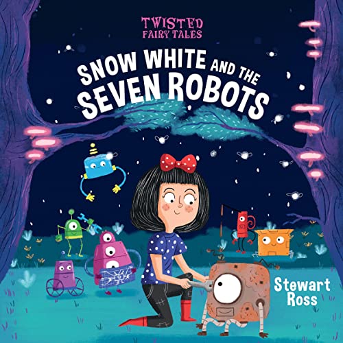 Amazon.com: Snow White and the Seven Robots: Twisted Fairy Tales ...