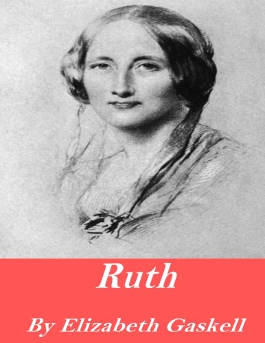 Ruth: Gaskell, Elizabeth: 9781541360969: Amazon.com: Books