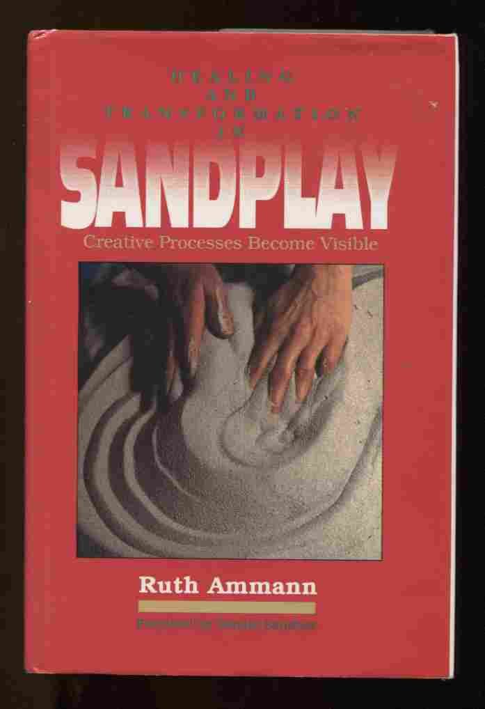 Healing and Transformation in Sandplay: Creative Processes Made Visible ...