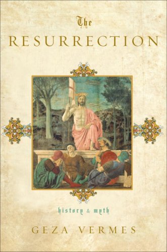 The Resurrection: History and Myth: Vermes, Geza: Amazon.com: Books