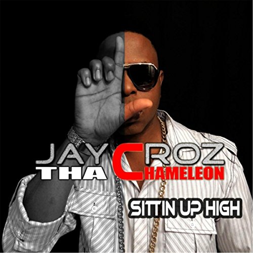 Amazon.com: Sittin Up High : Jay Croz tha Chameleon: Digital Music