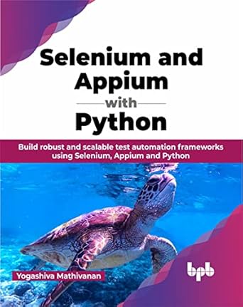 Selenium and Appium with Python: Build robust and scalable test ...