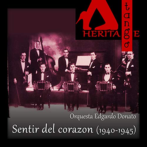 Play Sentir del corazón, Edgardo Donato (1940-1945) by VARIOUS ARTISTS ...