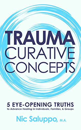 Trauma: Curative Concepts: 5 Eye-Opening Truths to Advance Healing in ...