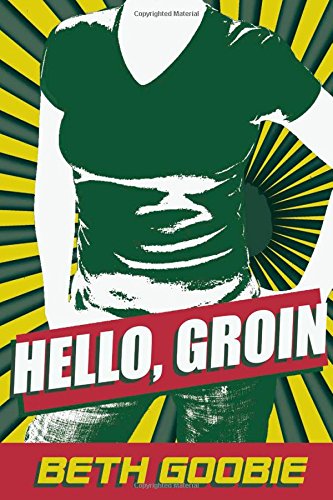 Amazon.com: Hello, Groin: 9781551434599: Goobie, Beth: Books