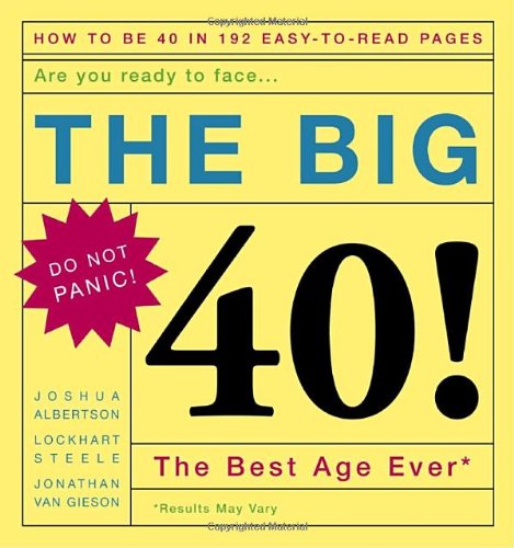 The Big 40!: Are You Ready to Face . . .The Best Age Ever: Albertson ...