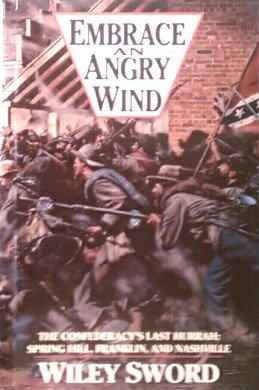 Embrace an Angry Wind: The Confederacy's Last Hurrah Spring Hill ...