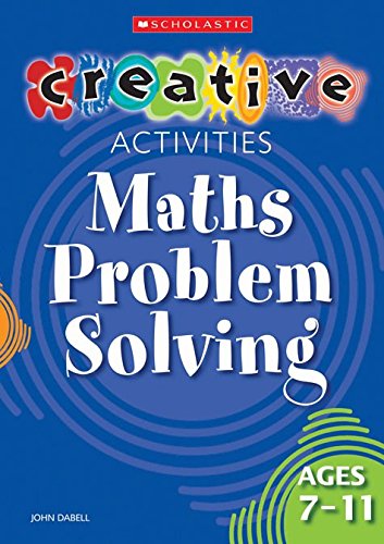 Maths Problem Solving Ages 7-11 (Creative Activities For...): Amazon.co ...