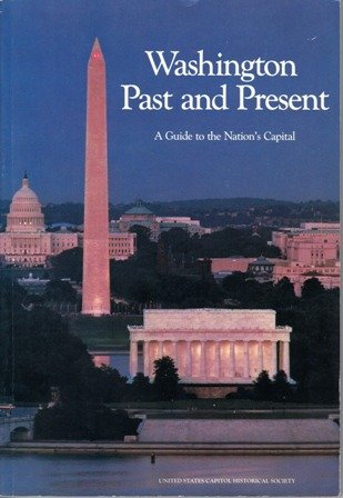 Washington Past and Present: A Guide to the Nation's Capital: Kennon ...