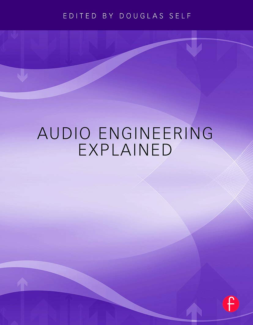 Audio Engineering Explained: Self, Douglas: 9780240812731: Amazon.com ...