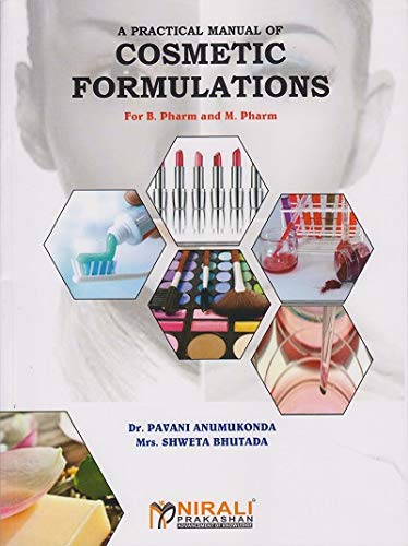 Buy A PRACTICAL MANUAL OF COSMETIC FORMULATIONS - For B.Pharmacy and M ...