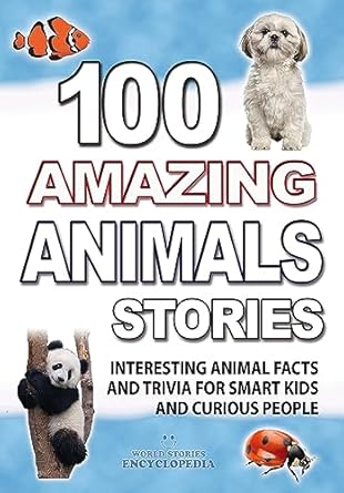 100 AMAZING ANIMALS STORIES: Interesting Animal Facts and Trivia for ...