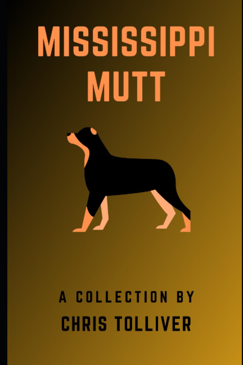 Mississippi Mutt: Tolliver, Chris: 9798851666087: Amazon.com: Books