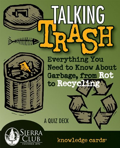 Talking Trash: Everything You Need to Know About Garbage, from Rot to ...