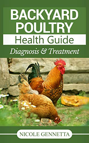 Amazon.com: Backyard Poultry Health Guide: Diagnosis & Treatment eBook ...