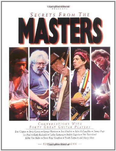 Secrets from the Masters: Conversations with Forty Great Guitar Players ...