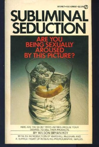 Subliminal Seduction: Key, Wilson Bryan: 9780451098870: Amazon.com: Books