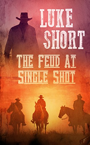 The Feud at Single Shot - Kindle edition by Short, Luke. Literature ...