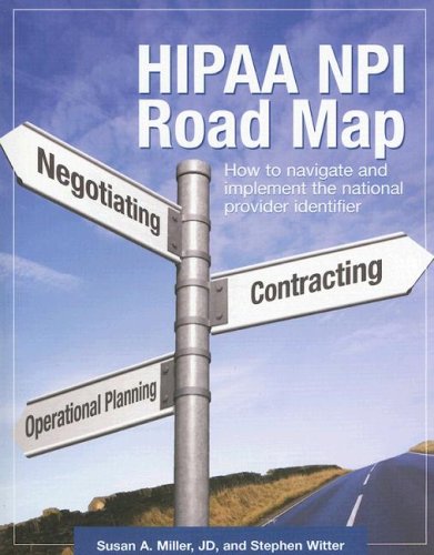 HIPAA NPI Road Map: How to Navigate And Implement the National Provider ...