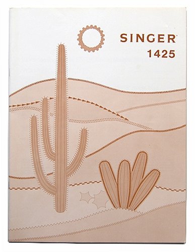 Instruction Book for the Singer Sewing Machine Model 1425: The Singer ...
