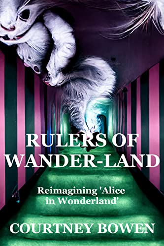 Rulers of Wander-land: Absurd Alice in Wonderland Fantasy Adventure ...