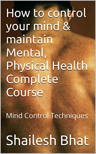 How to control your mind & maintain Mental, Physical Health Complete ...