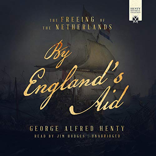 Amazon.com: By England’s Aid: The Freeing of the Netherlands (Audible ...