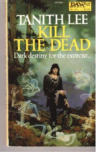 Kill the Dead: Tanith Lee, Don Maitz: 9780879975623: Amazon.com: Books