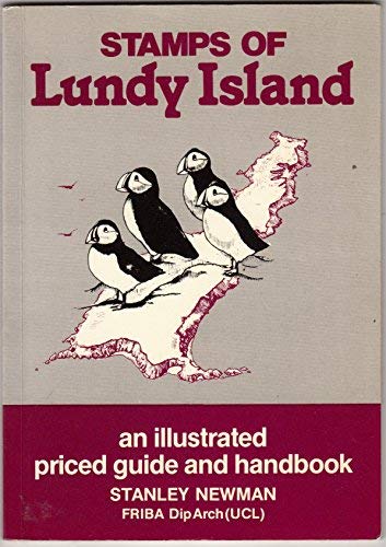 Stamps of Lundy Island: An illustrated priced guide and handbook ...