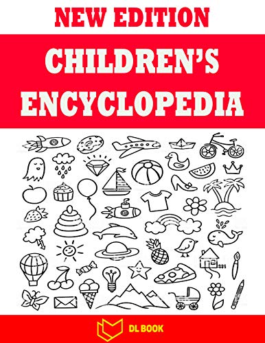 Children's Encyclopedia: Book For Young Reader To Help Your Kid Learn ...