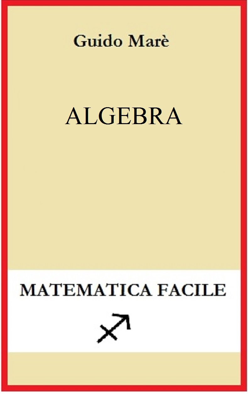ALGEBRA: Matematica facile (Italian Edition) 1, Marè, Guido - Amazon.com