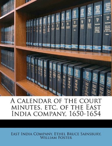 『A Calendar of the Court Minutes, Etc. of the East India - 読書メーター