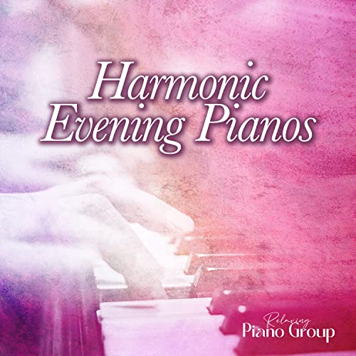 Amazon.com: Harmonic Evening Pianos : Relaxing Piano Group: Digital Music