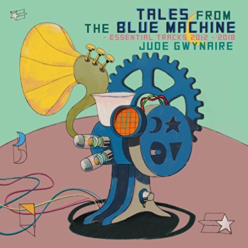 Amazon Music Unlimited - Jude Gwynaire 『Tales from the Blue Machine ...