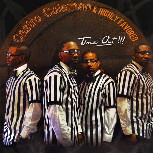 Time Out - Castro Coleman, Castro Coleman & Highly Favored, Castro ...