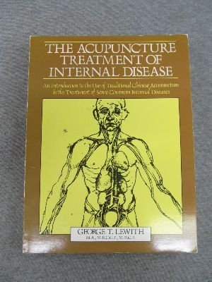 The Acupuncture Treatment of Internal Disease (Alternative Medical ...