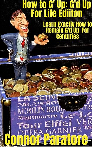 How to G' Up: G'd Up For Life Edition: Learn Exactly How to Remain G'd ...