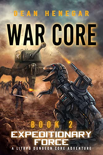 War Core, Book 2: Expeditionary Force (A LitRPG, Dungeon Core Adventure ...