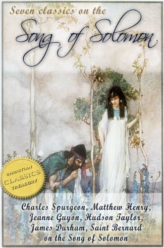 7 Classics on the Song of Solomon (Spurgeon, Guyon, Henry, Durham ...