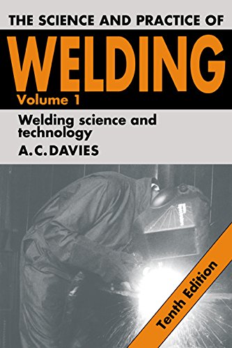 The Science and Practice of Welding: Volume 1 (Science & Practice of ...